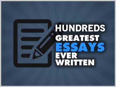 Hundreds of Greatest Essays Ever Written