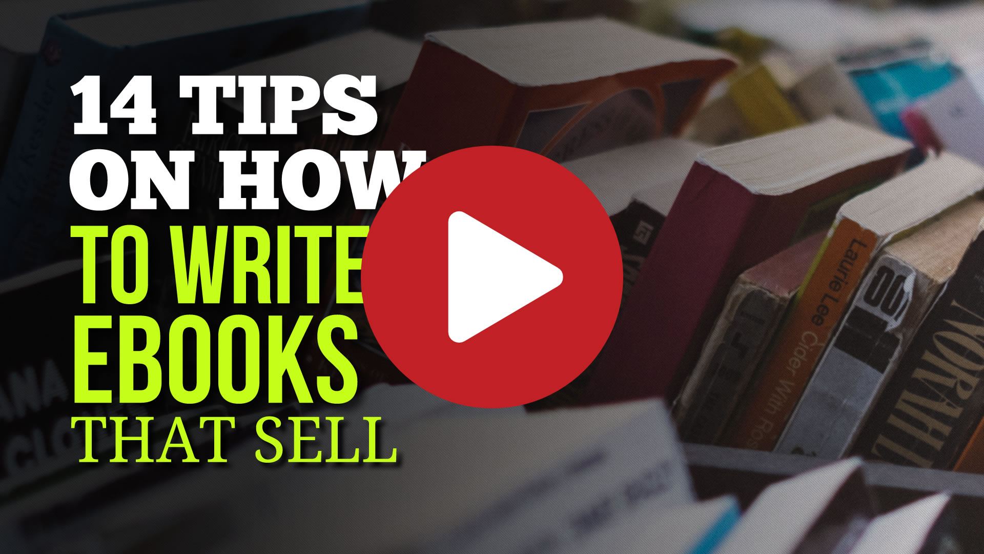 (Video) How to Write Ebooks That Sell - 14 Tips to Start Planning & Writing