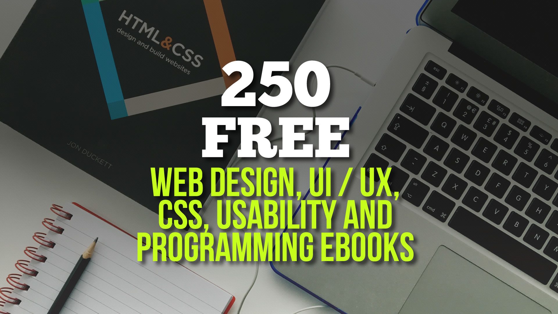 250 Free Web Design, UI / UX, CSS, Usability and Programming Ebooks