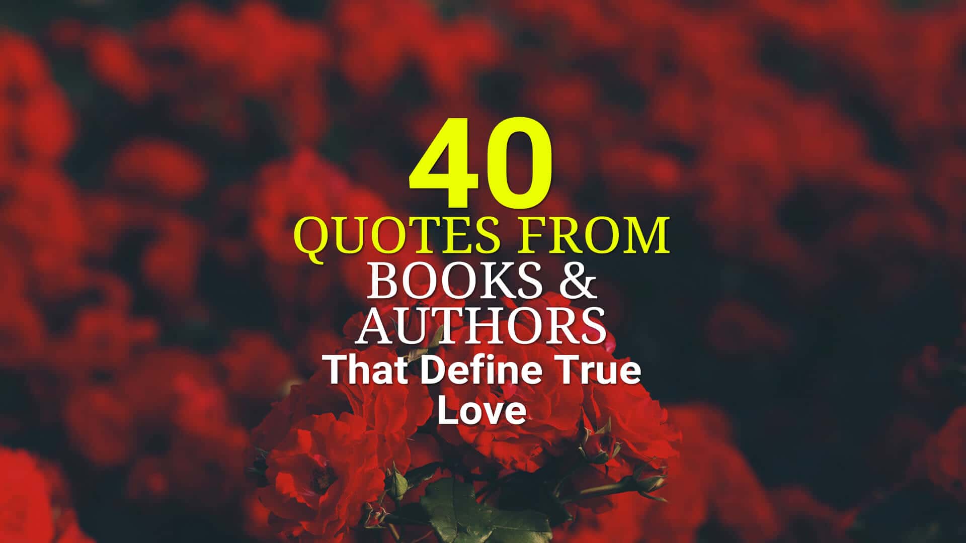 40 Quotes from Books and Authors That Define True Love