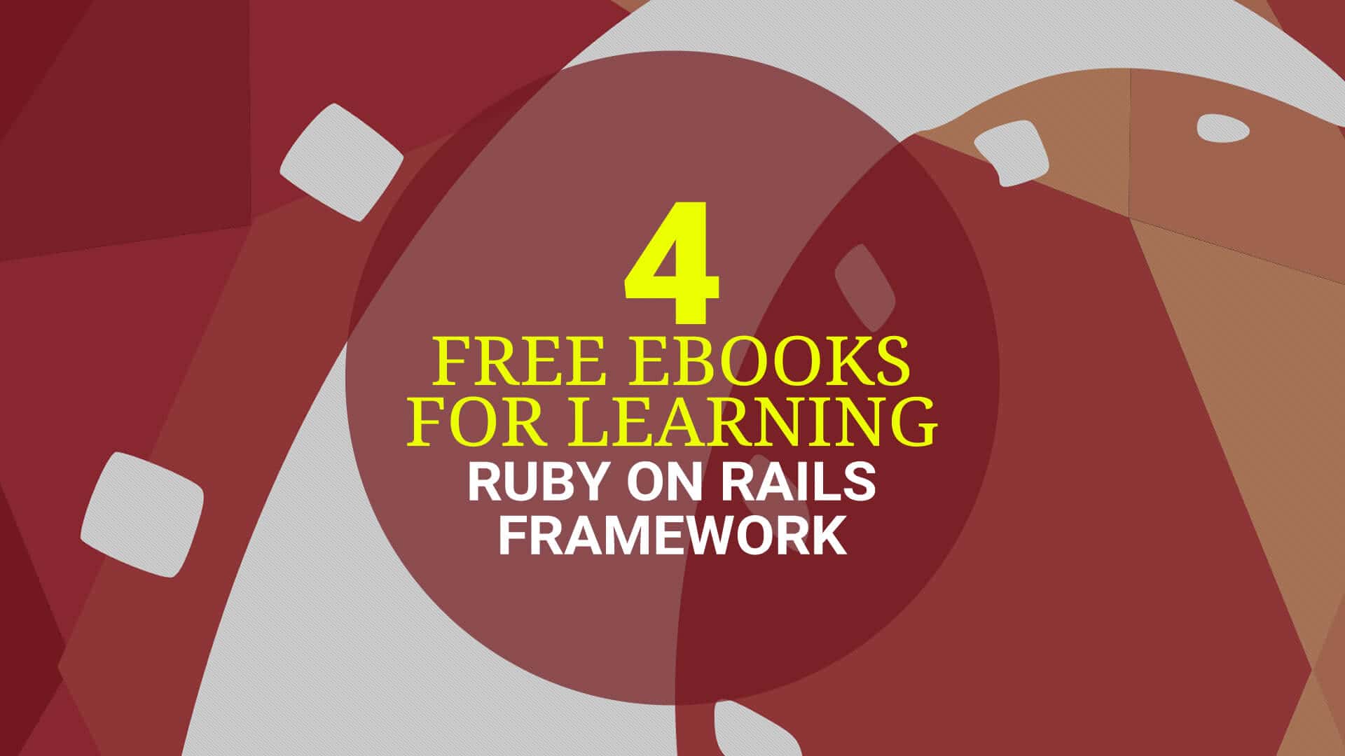 4 Free eBooks on Learning Ruby on Rails Framework