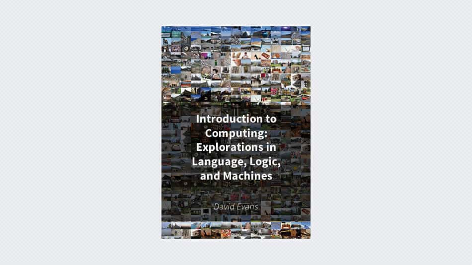 Introduction To Computing Explorations In Language Logic And Machines