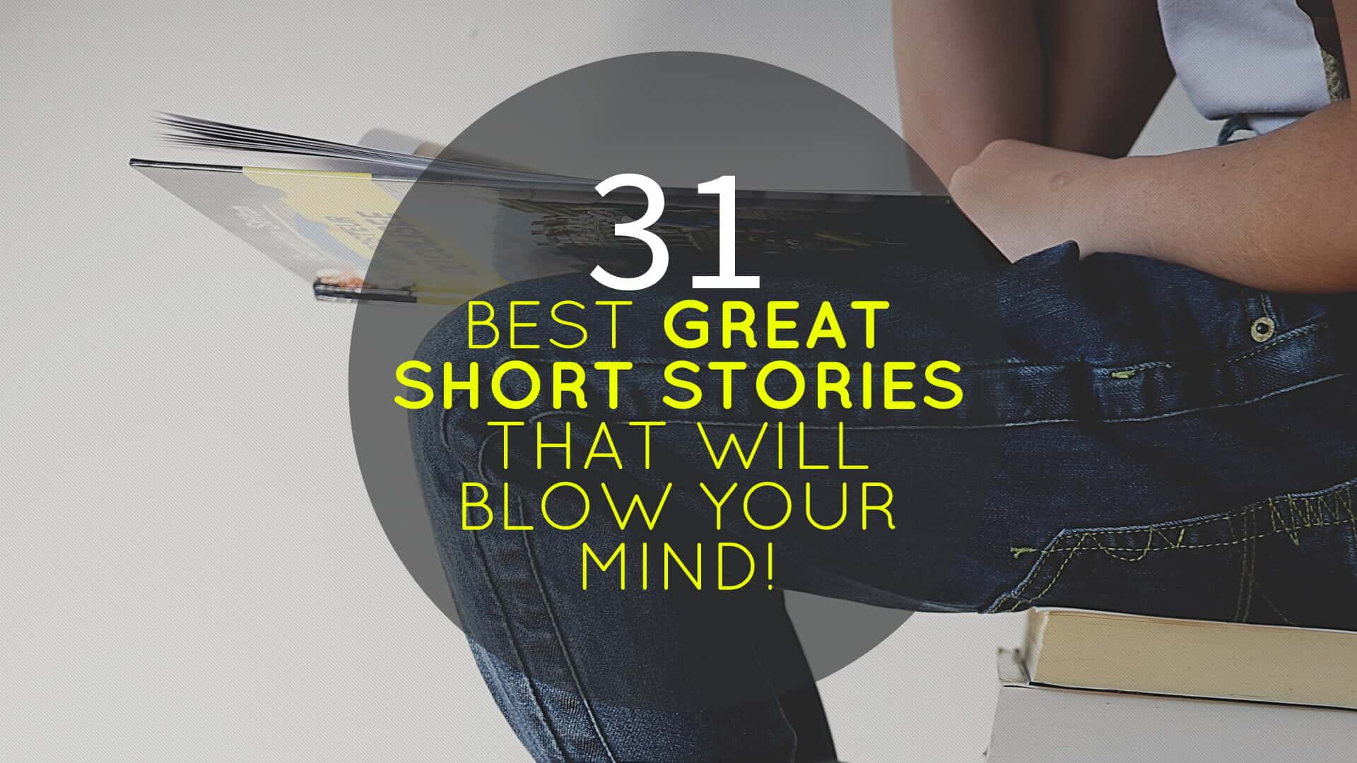 31 Free Great Short Stories That Will Blow Your Mind