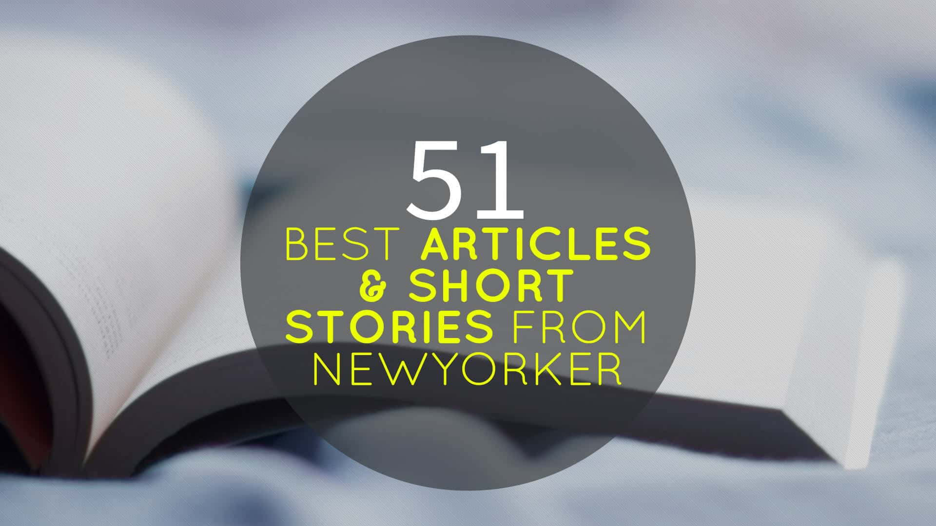 51 Best Articles & Short Stories From NewYorker