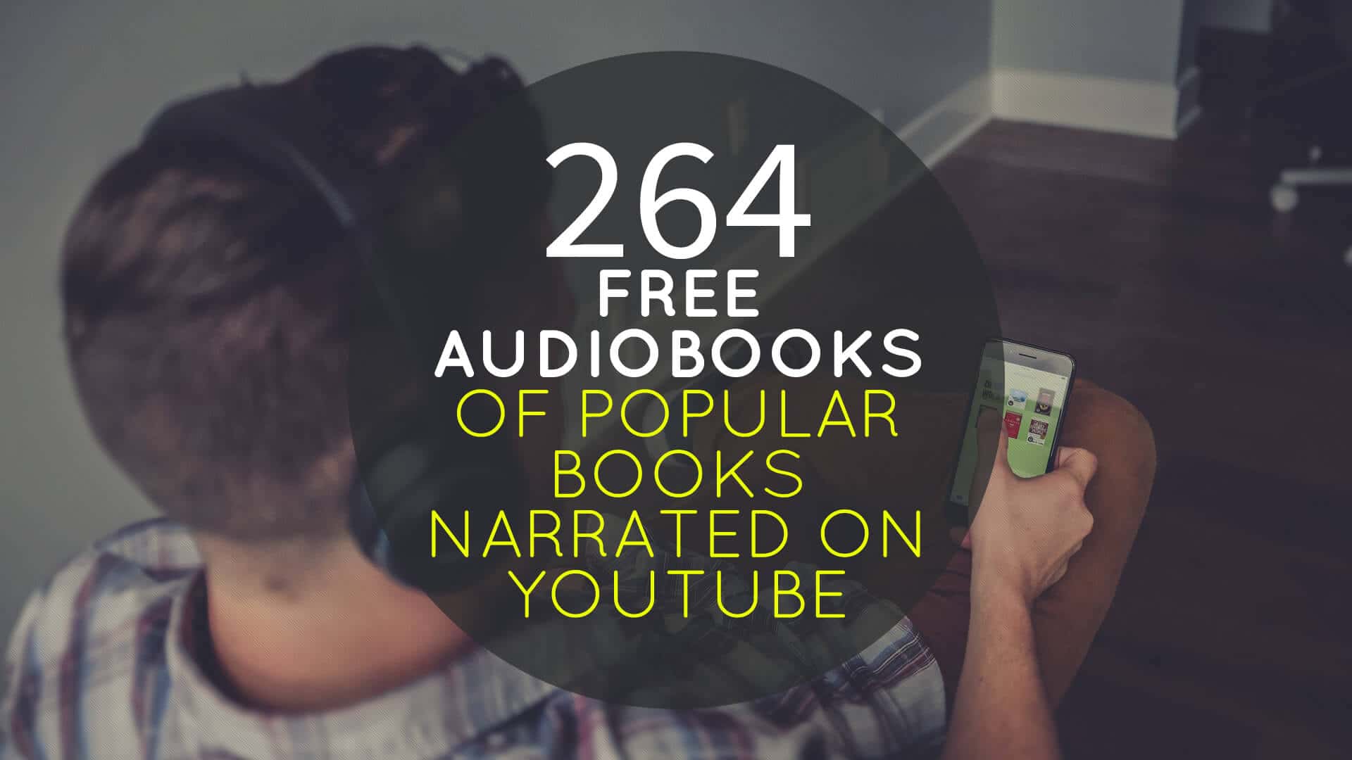 264 Free Audiobooks of Popular Books Narrated on Youtube