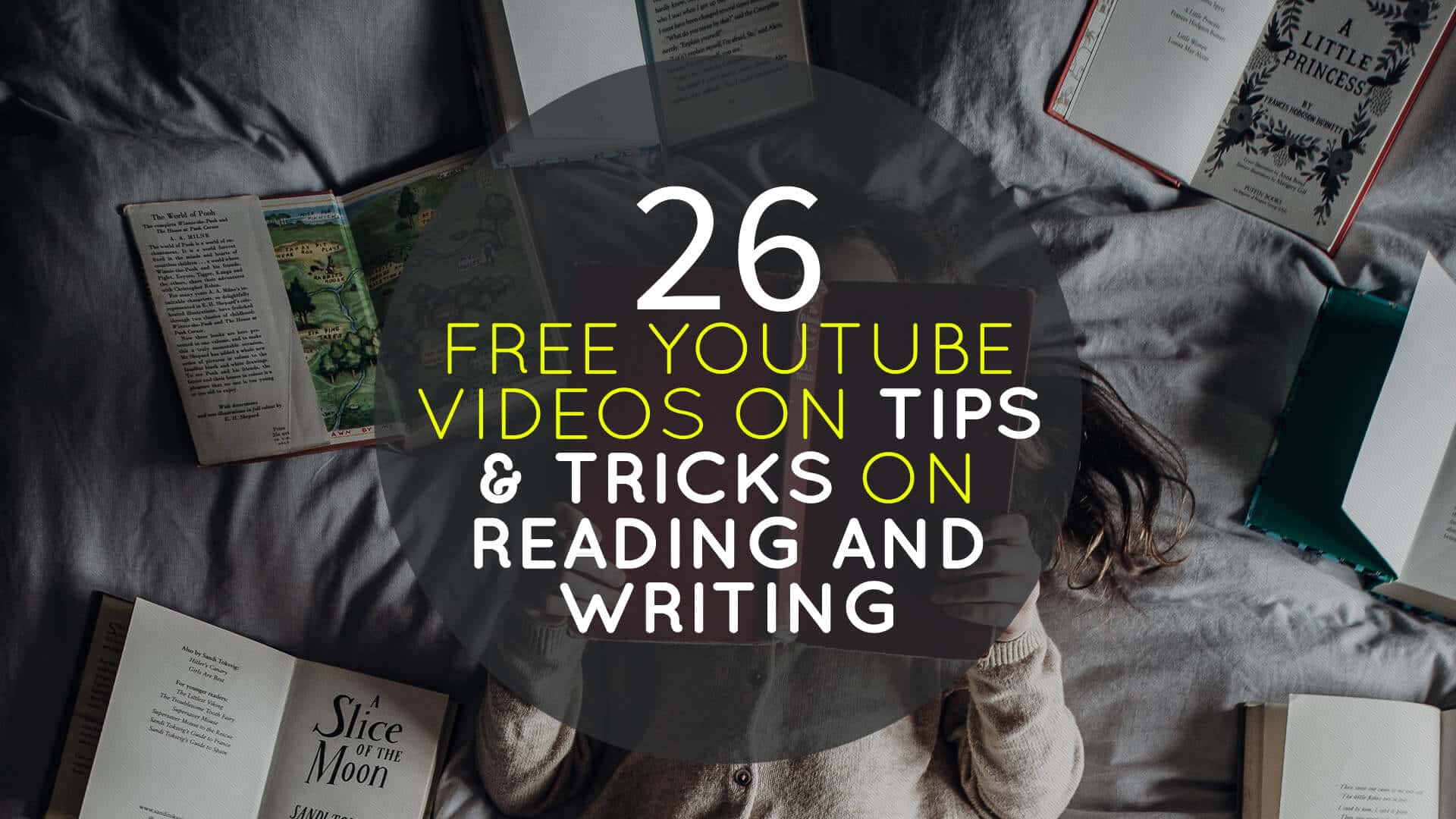 26 Free Youtube Videos on Tips & Tricks on Reading and Writing