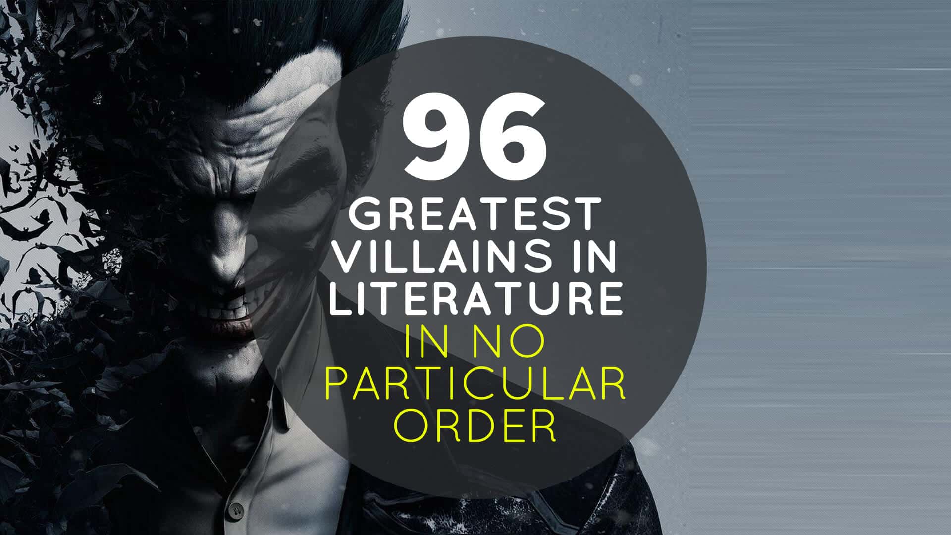 96 Greatest Villains in Literature – In No Particular Order