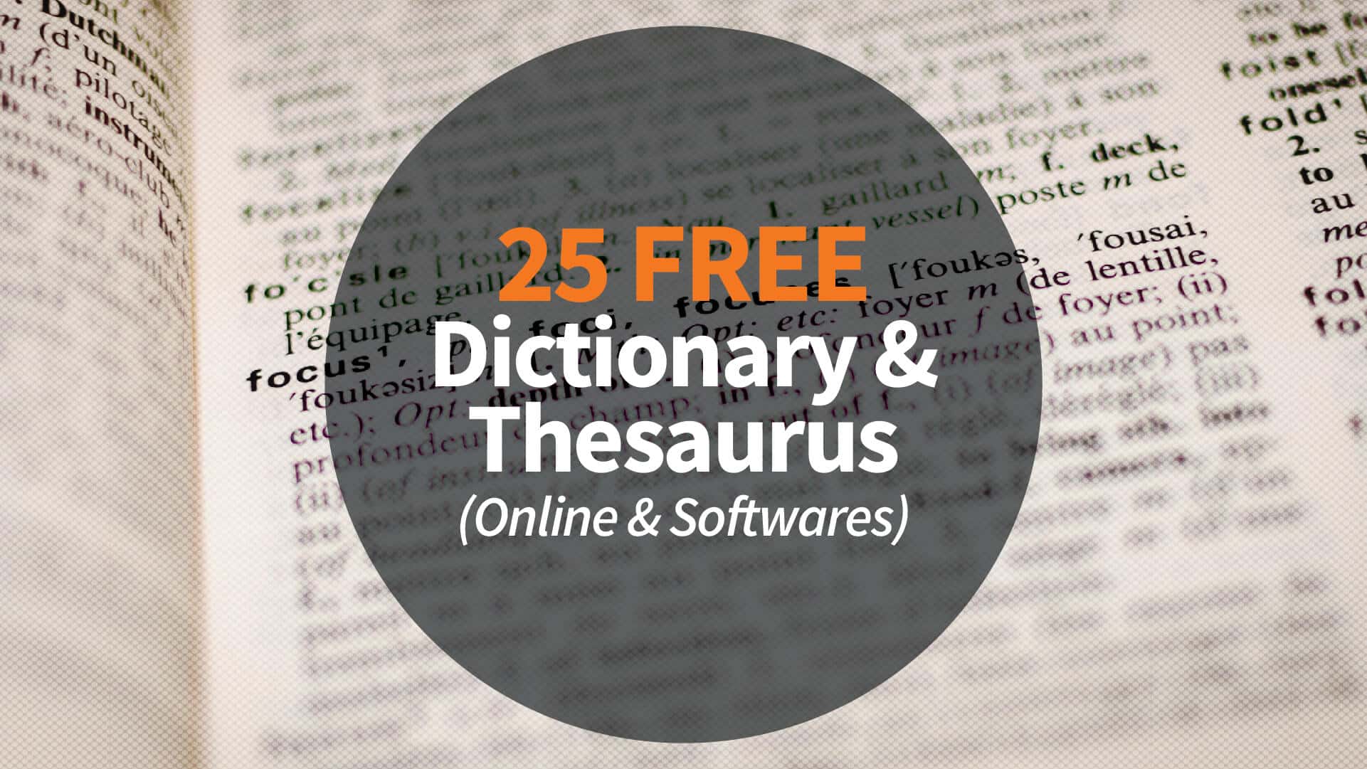 25 Free Dictionary & Thesaurus (Online & Softwares)