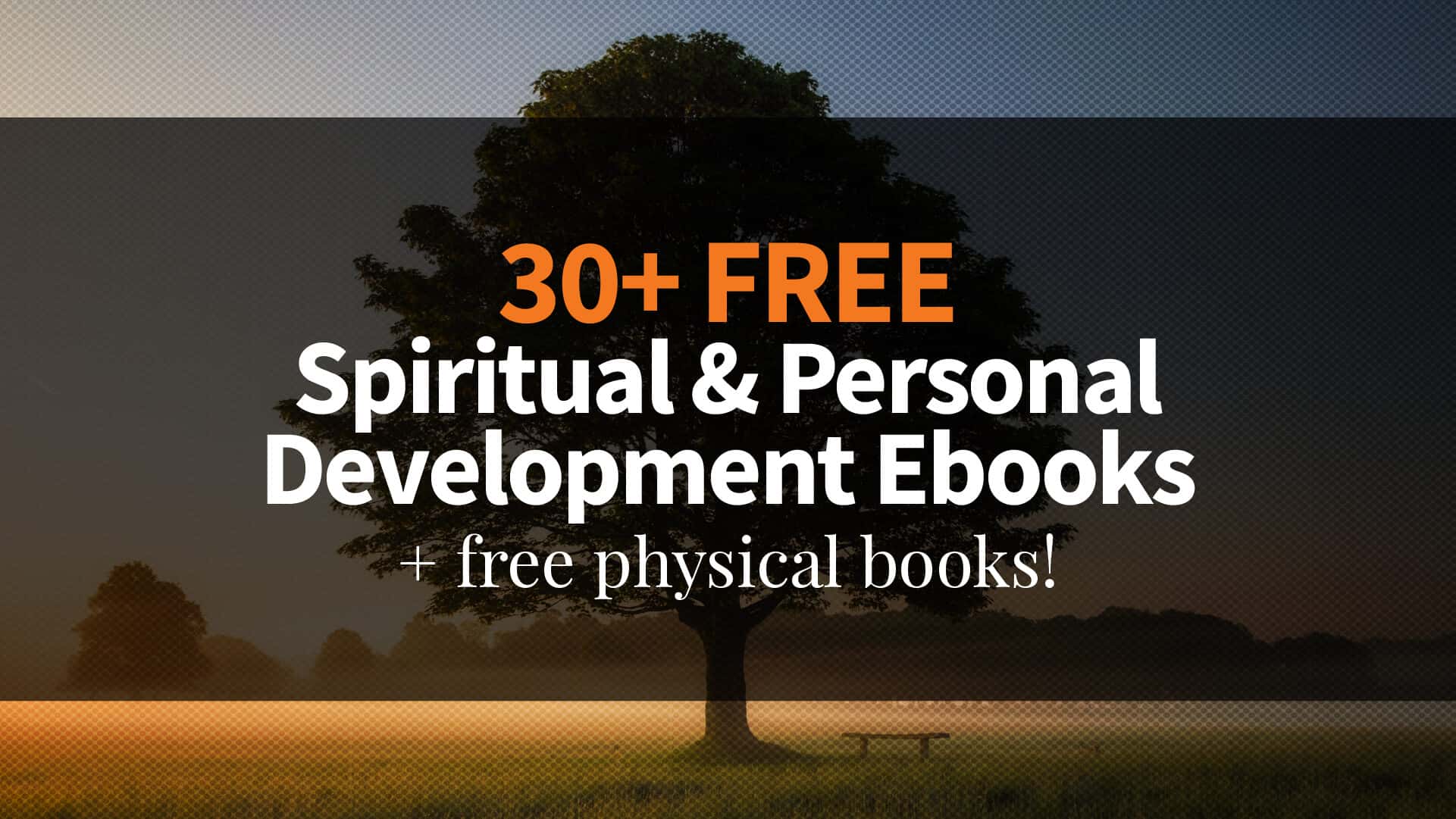 30+ Free Spiritual & Personal Development Ebooks & Free Physical Books