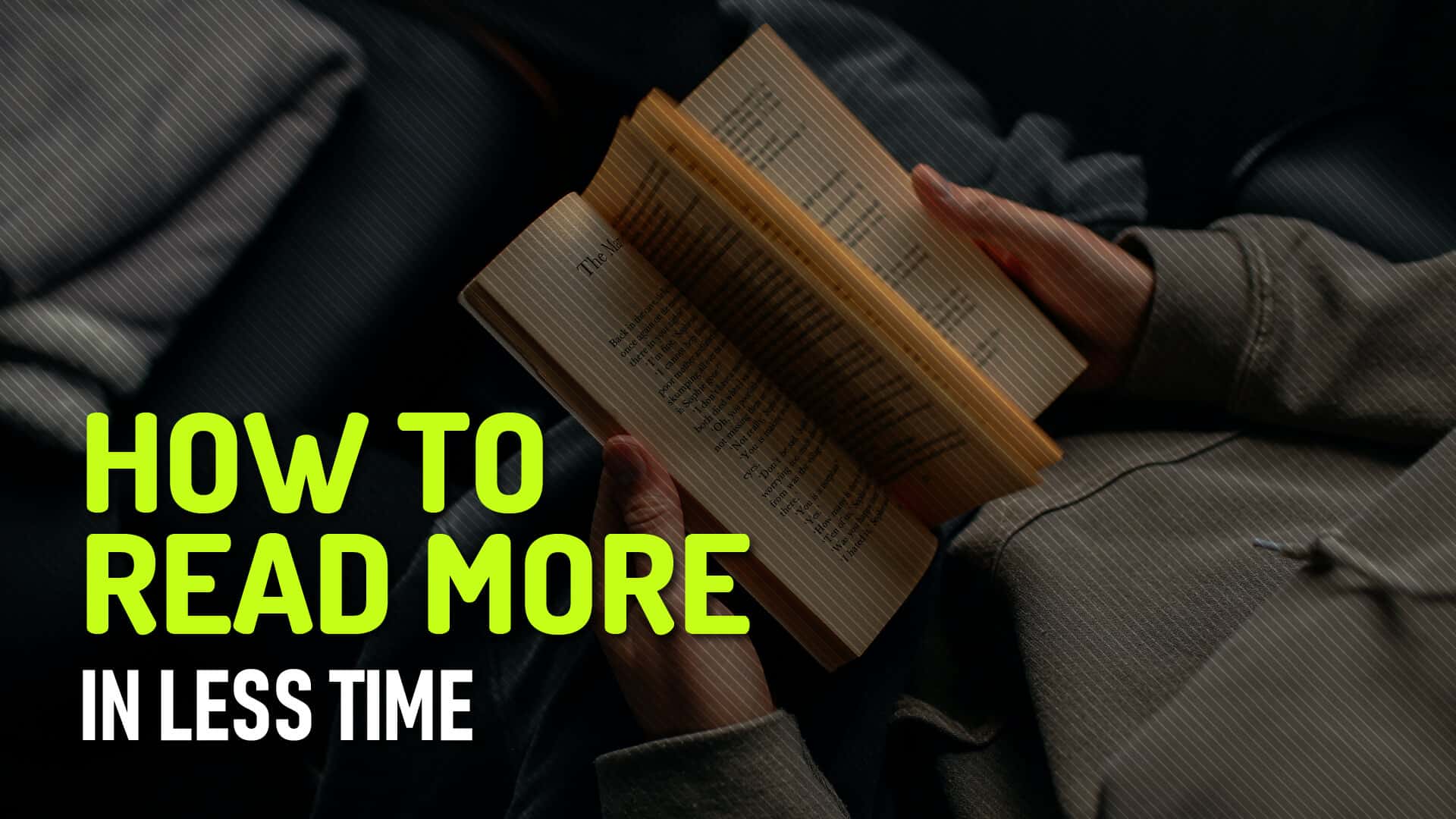 (Video) How to Read More in Less Time and Enjoy the Benefits