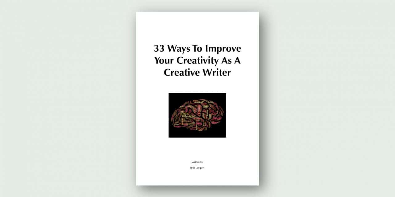 33 Ways To Improve Your Creativity As A Creative Writer