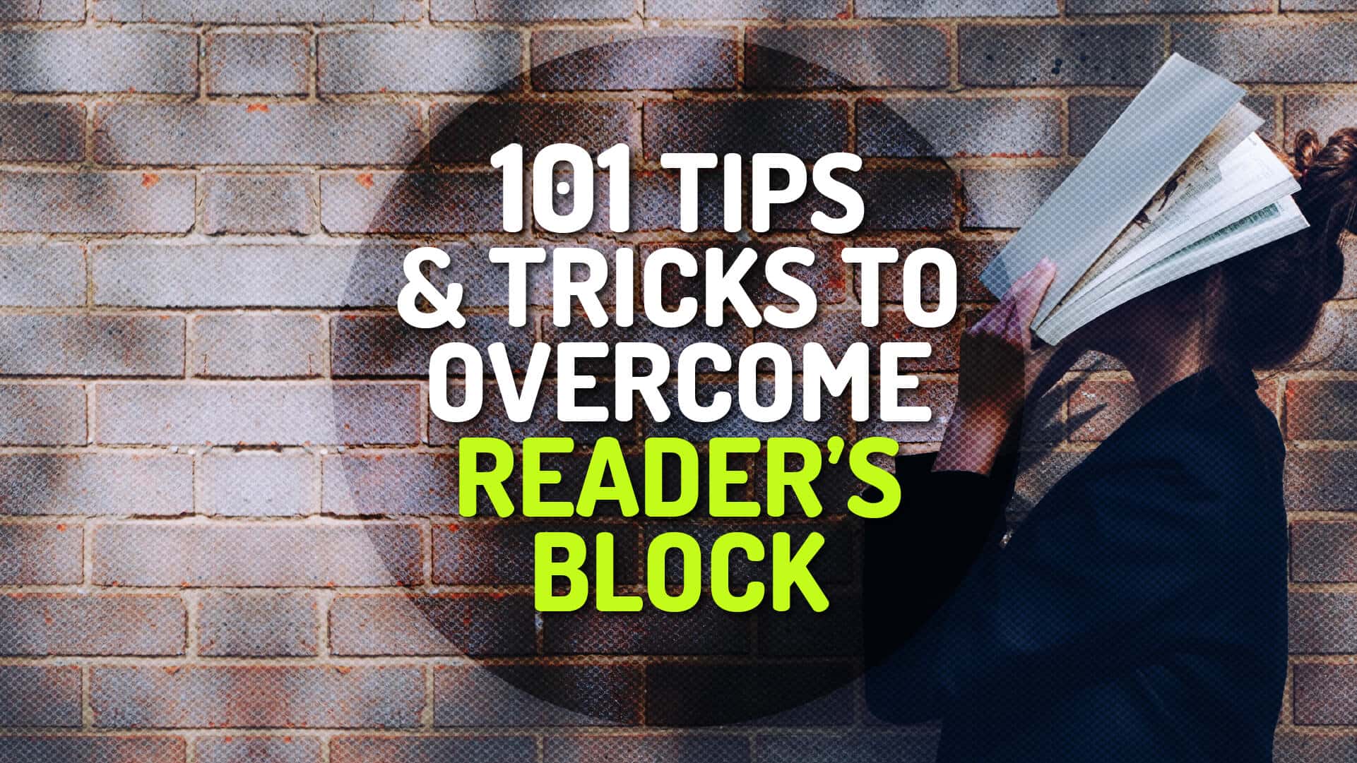 101 Tips and Tricks to Overcome Reader's Block