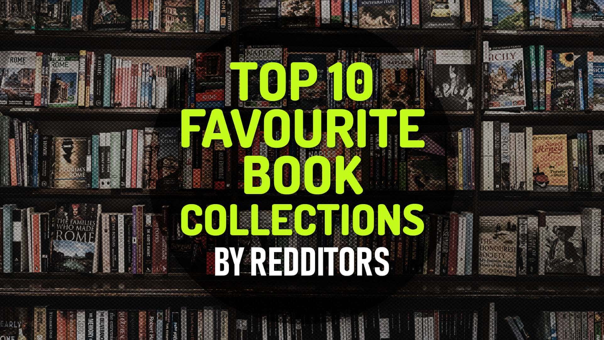 Top 10 Favourite Book Collections: A Reading List Treasure for Those ...
