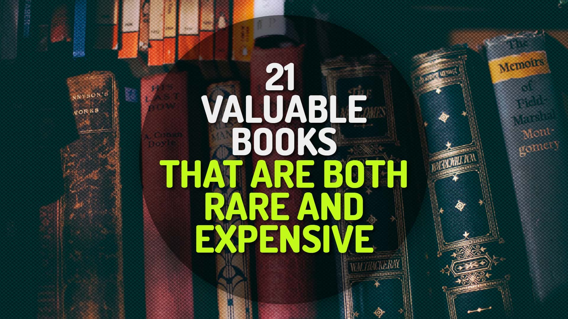 21 Valuable Books That Are Both Rare and Expensive