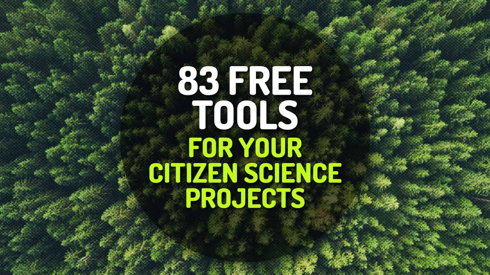 83 Free Tools and Resources for Your Citizen Science Projects