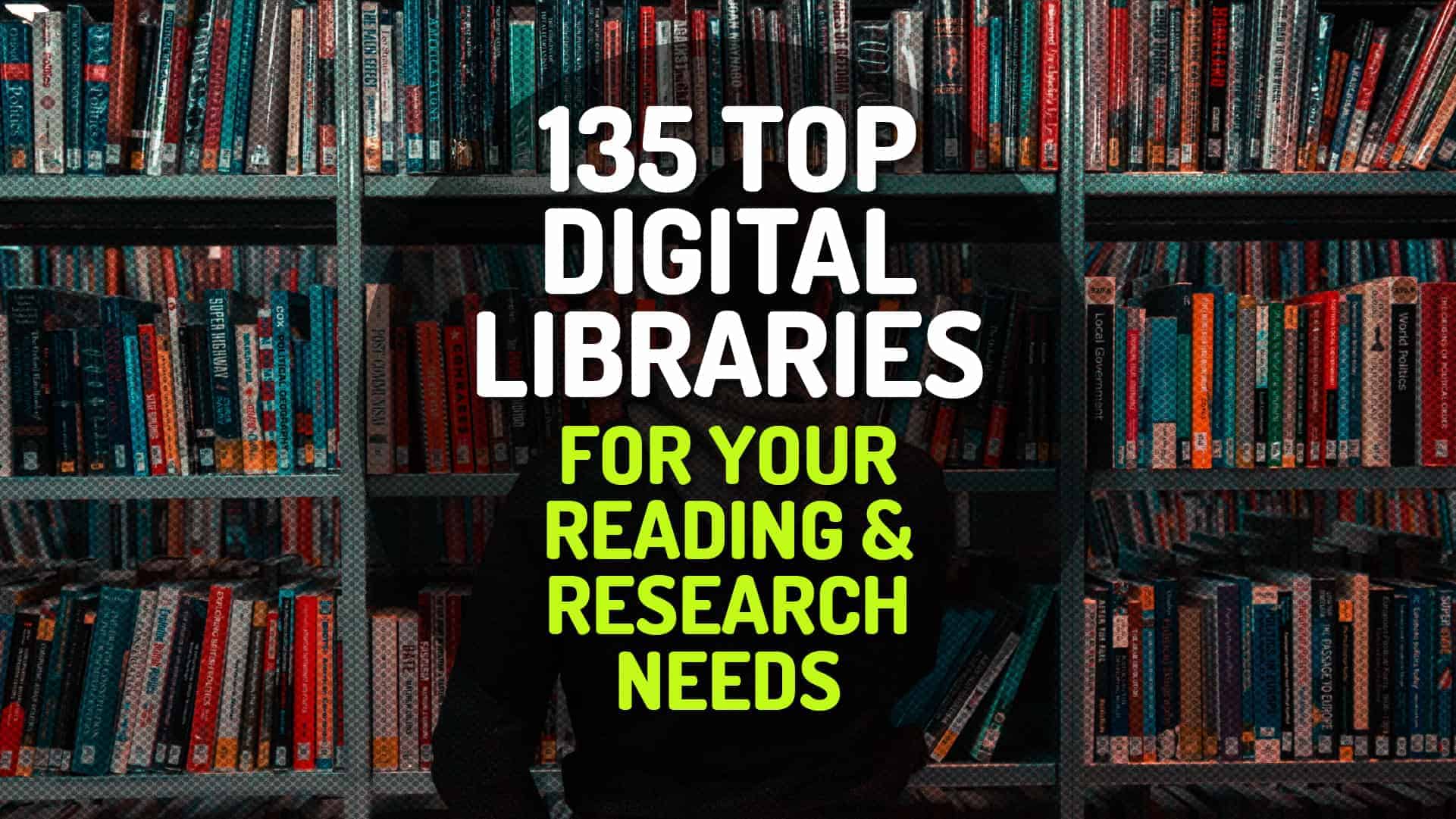 135 Top Digital Libraries for Your Reading and Research Needs