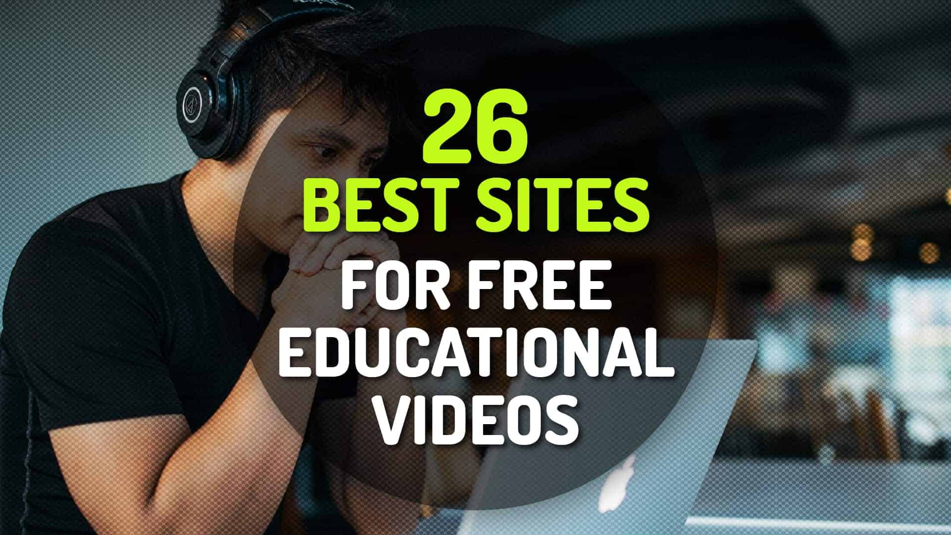 26 Best Sites for Free Educational Videos