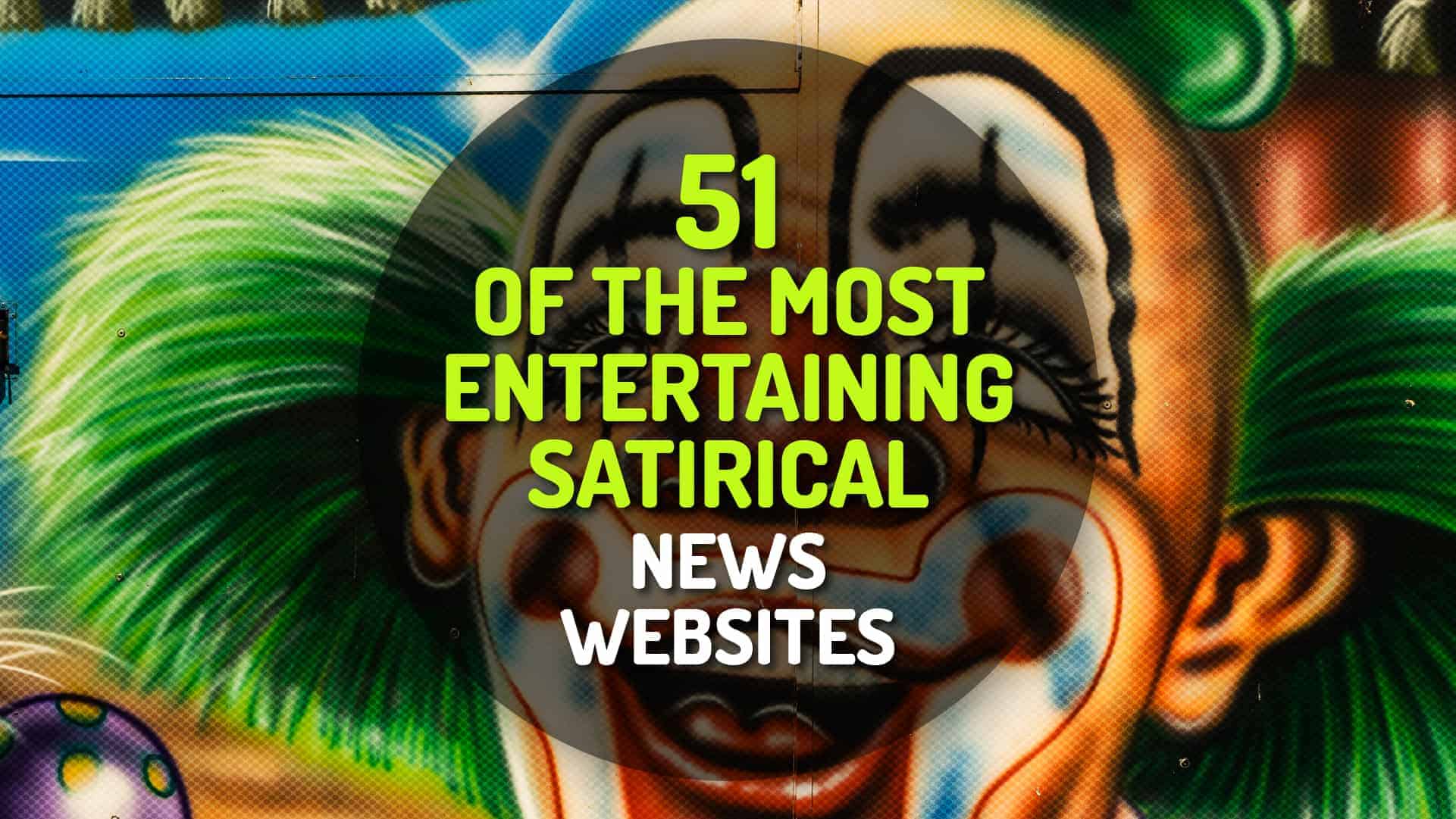 51 of the Most Entertaining Satirical News Websites