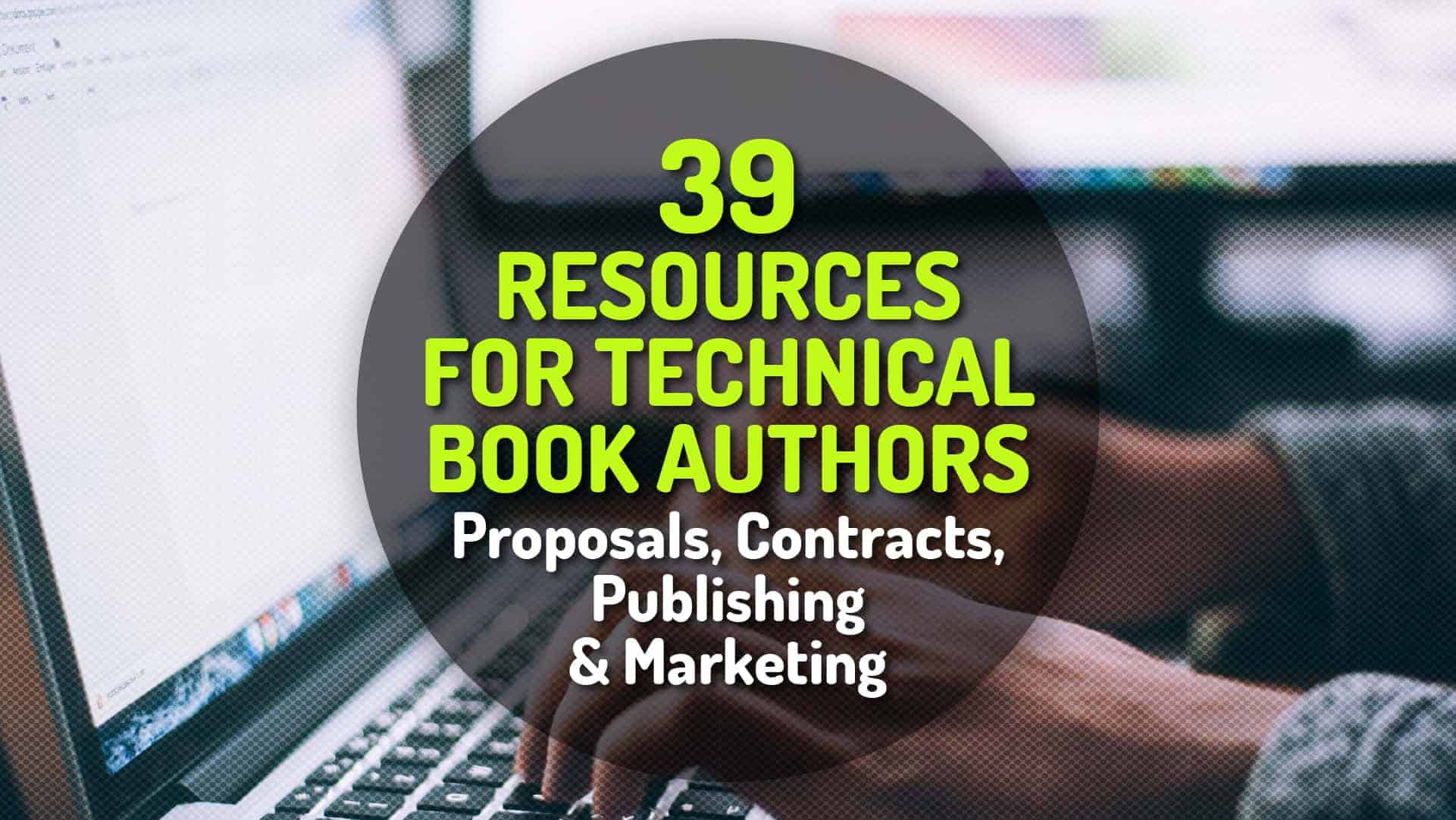 39 Resources for Technical Book Authors - From Proposals, Contracts ...