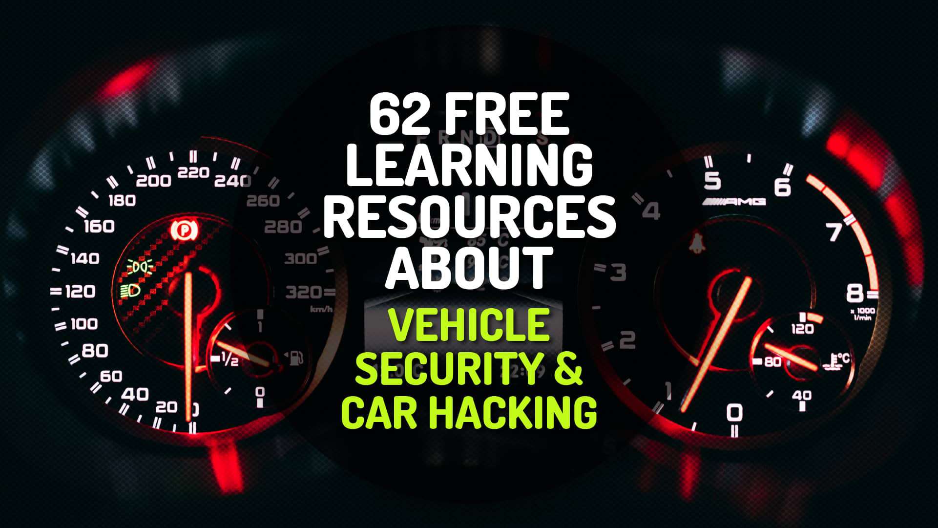 62 Learning Resources About Vehicle Security and Car Hacking