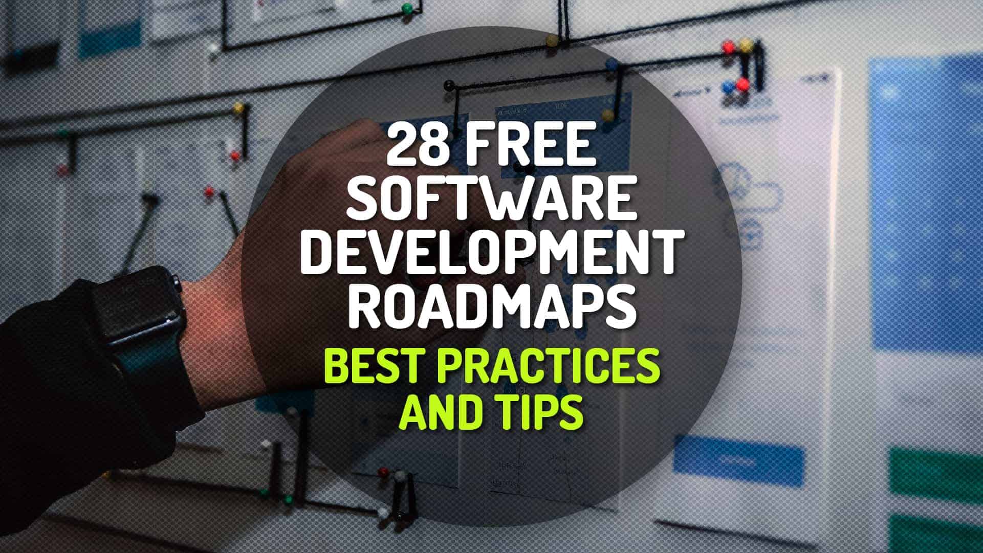 28 Free Software Development Roadmaps - Best Practices And Tips