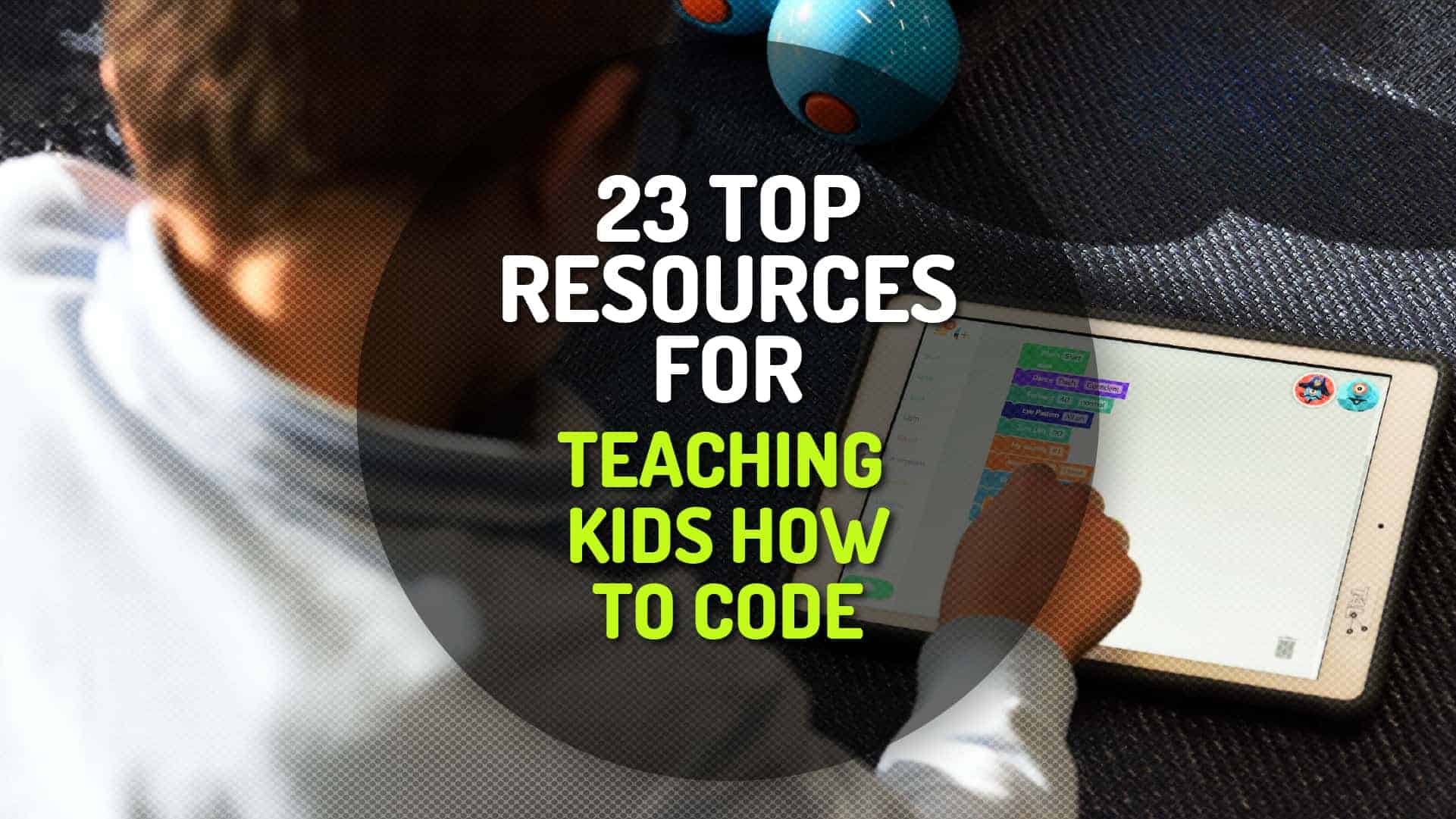 23 Top Resources for Teaching Kids How to Code