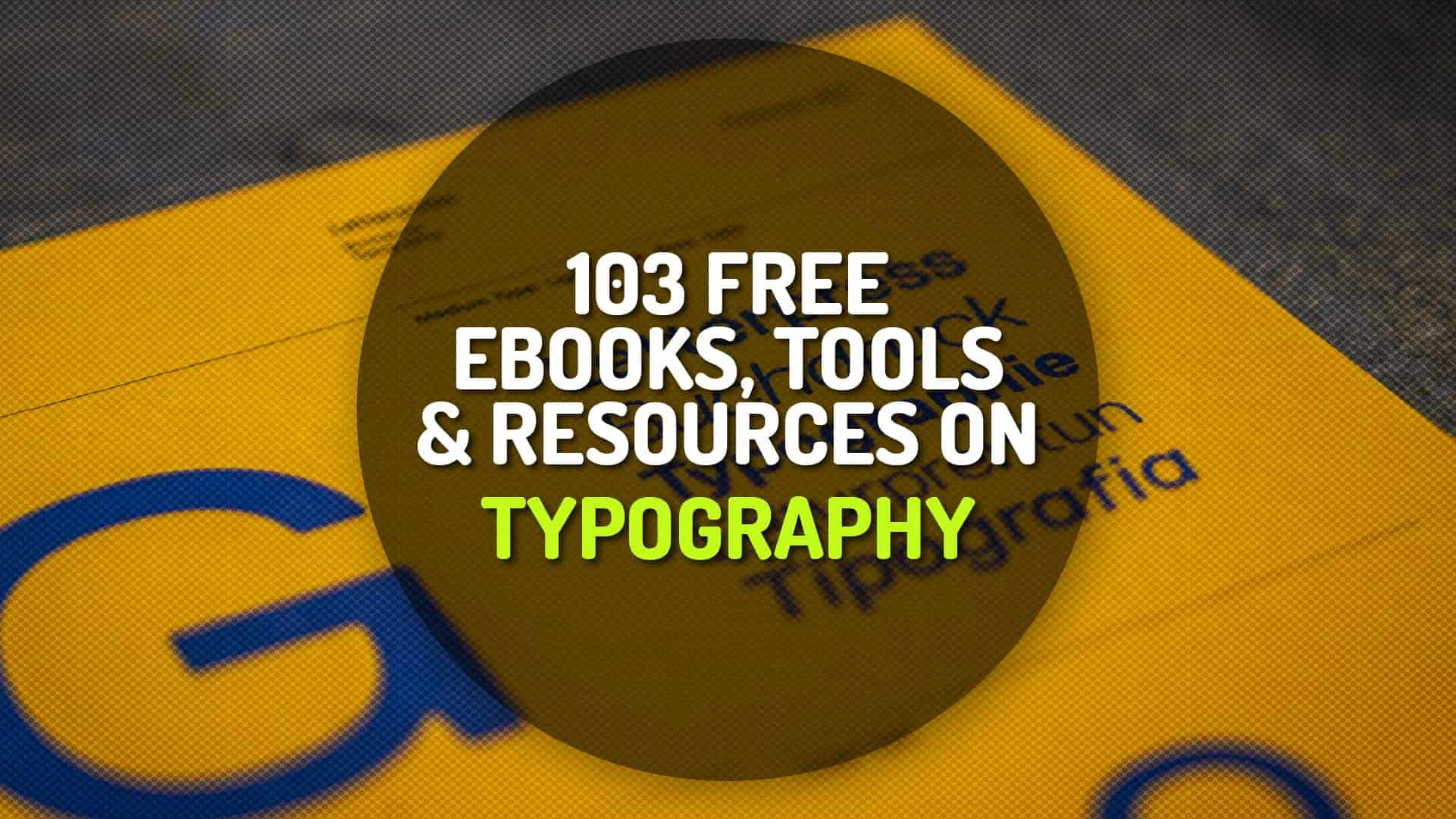 103 Free Typography Ebooks, Tools and Resources
