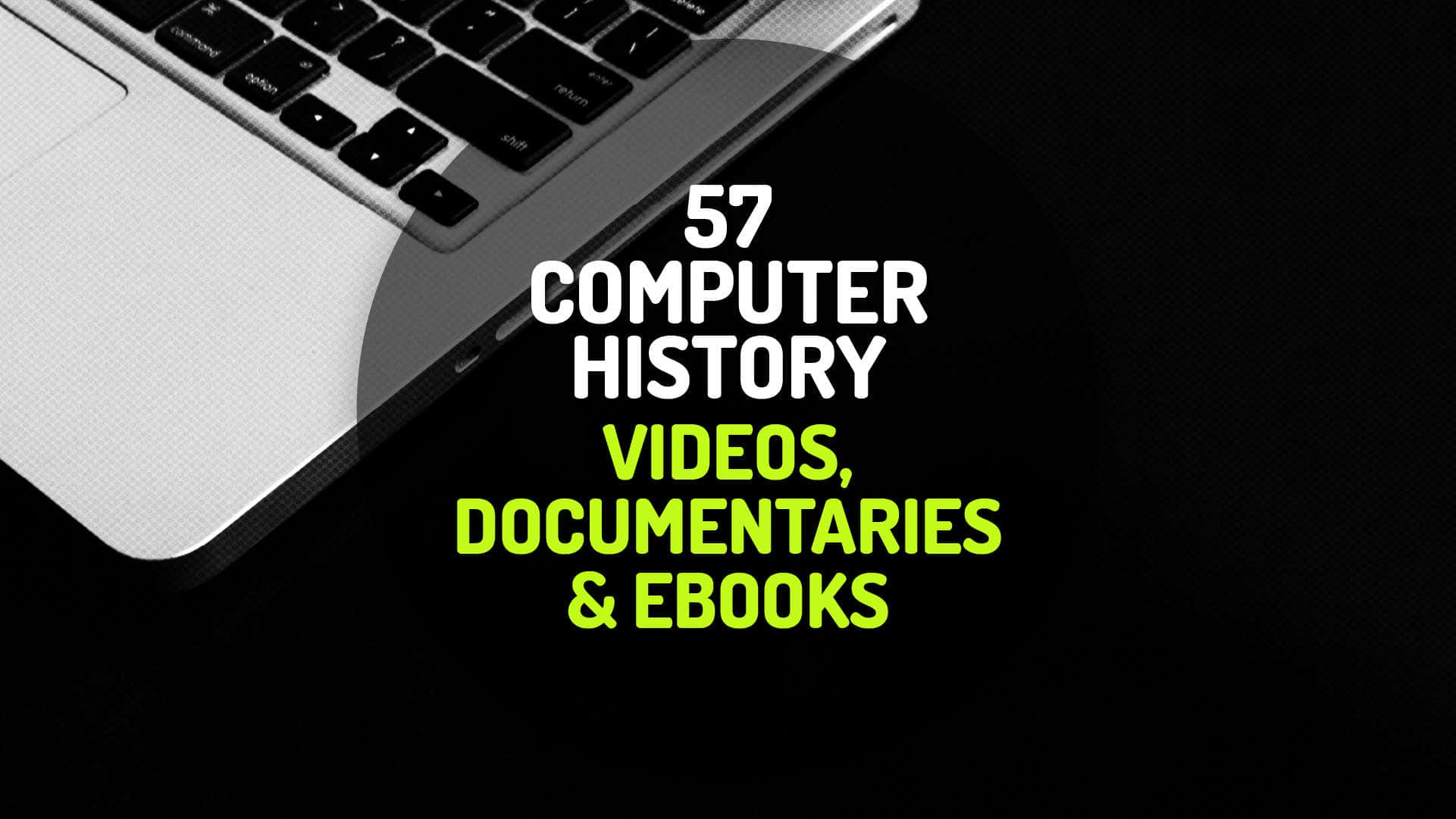 57 Computer History Videos, Documentaries and Ebooks